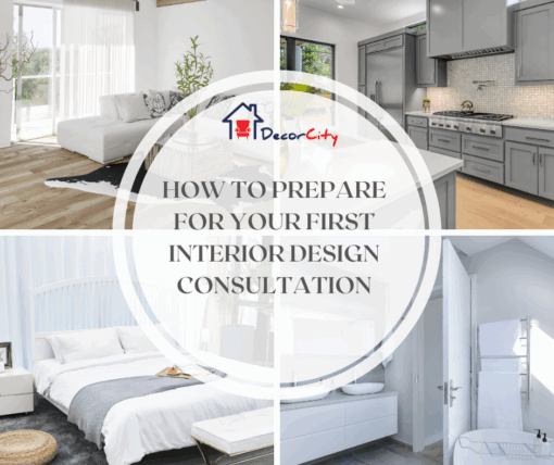 How to Prepare for Your First Interior Design Consultation - Decor City